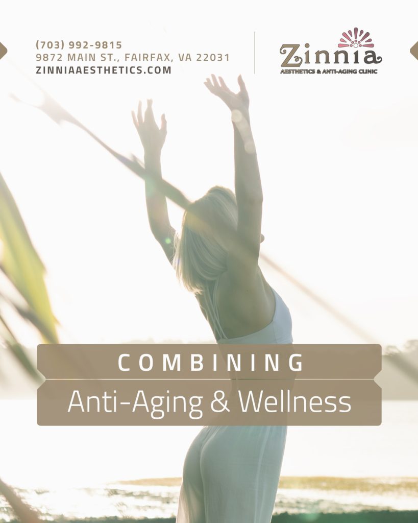 Combining Anti-Aging & Wellness | Zinnia Aesthetics and Anti-Aging Clinic